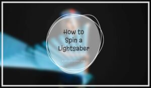 How to Spin a Lightsaber? - Easy Technique
